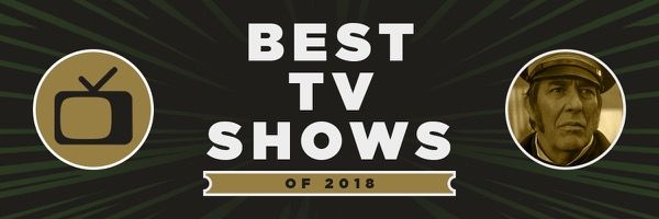Best TV Shows of 2018, Ranked