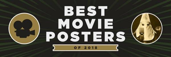 The Best Posters of 2018: From BlacKkKlansman to Black Panther