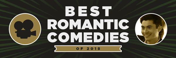 The Best Romantic Comedies of 2018, Ranked