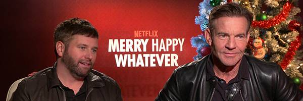 Merry Happy Whatever’s Dennis Quaid & Brent Morin Discuss Holiday ...