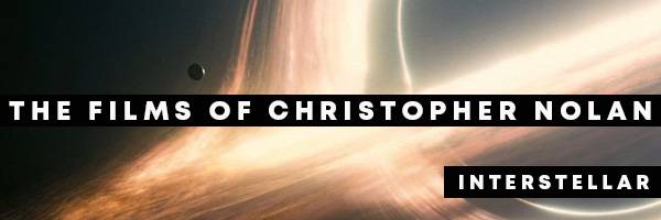 Interstellar Is Christopher Nolan at His Most Emotional and Earnest