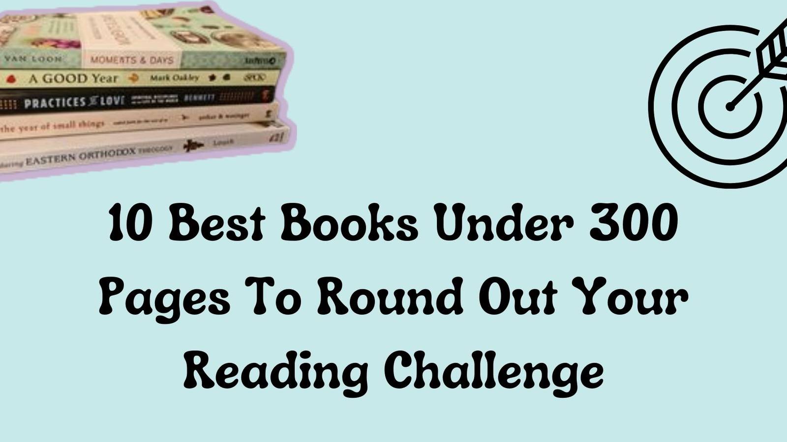 10 Best Books Under 300 Pages To Round Out Your Reading Challenge