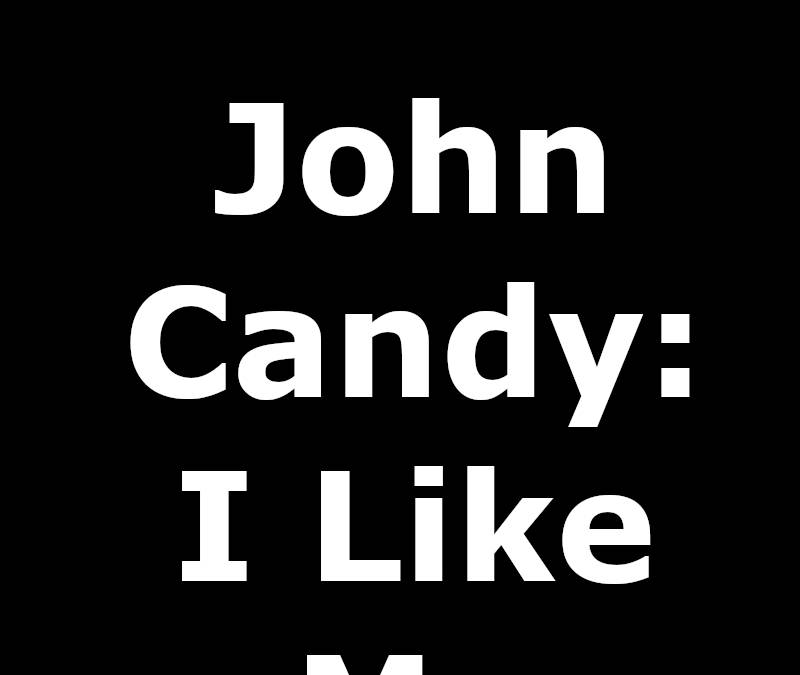 John Candy: I Like Me | Collider