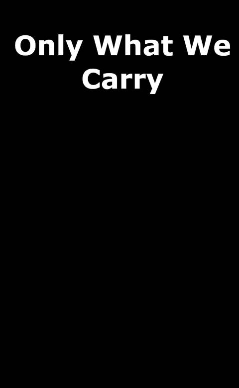 Only What We Carry | Collider